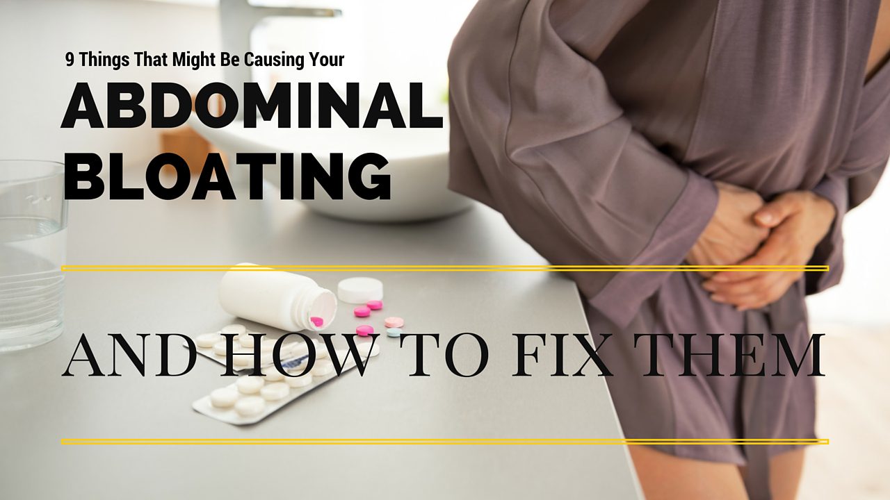 9 Things That Might Be Causing Your Abdominal Bloating & Ways To Fix ...